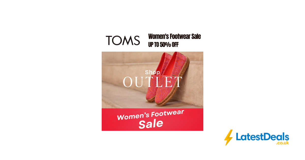Toms Outlet Sale - save up to 50% off on Women's Footwear! at TOMS Shoes